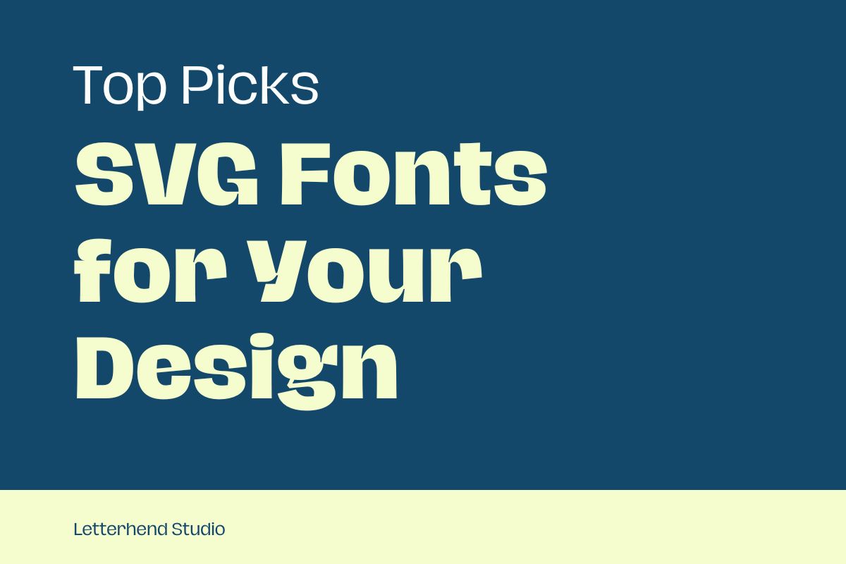 Top Pick SVG Fonts for Your Designs | Letterhend Studio